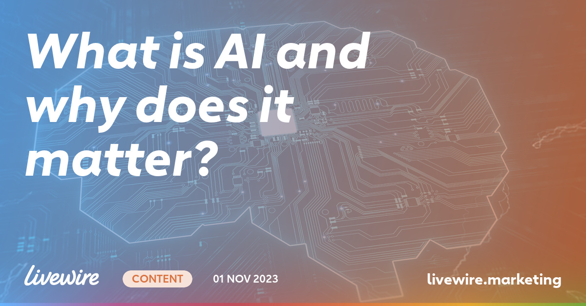 What is AI and why does it matter to you?