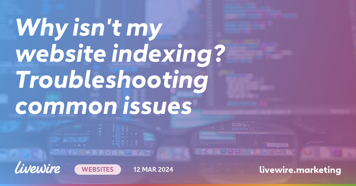 Why Isn't My Website Indexing? Troubleshooting Common Issues Why Isn't My Website Indexing? Troubleshooting Common Issues